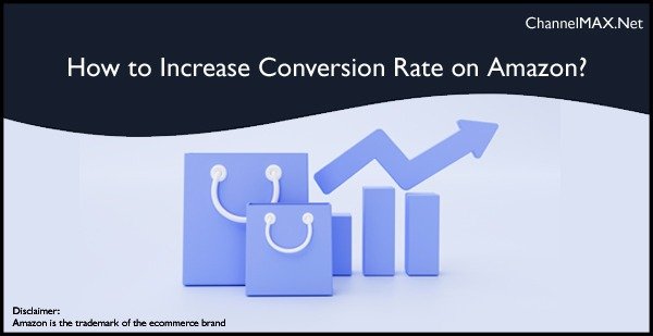 How to Increase Conversion Rate on Amazon?
